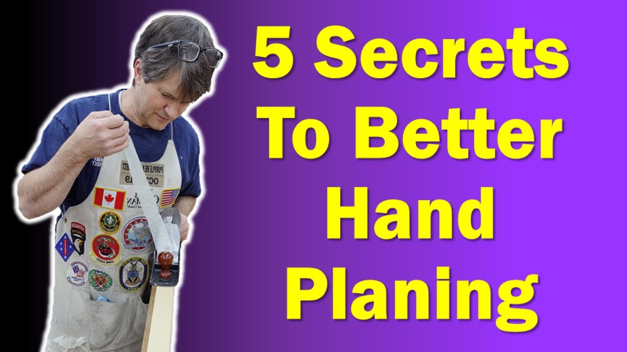 Five Secrets to Better Hand Planing | RobCosman.com - YouTube