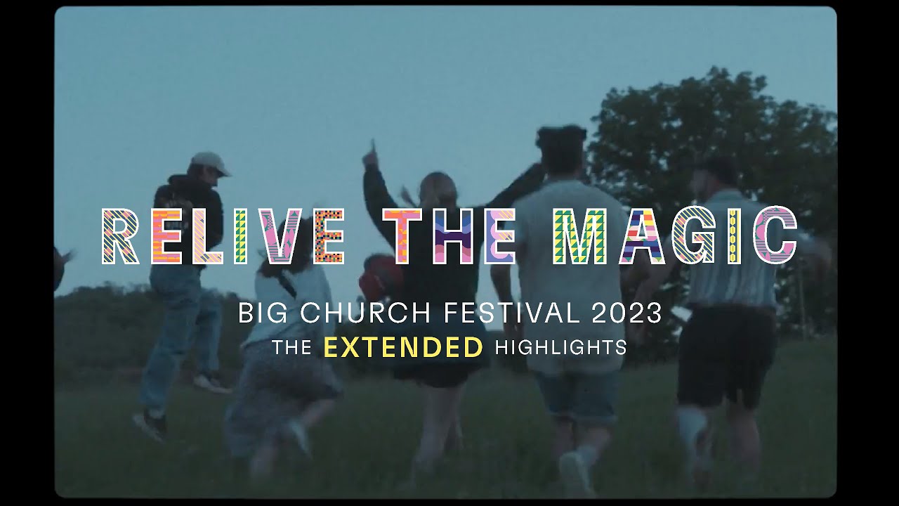 2023 Highlights - Extended Cut | Big Church Festival - YouTube