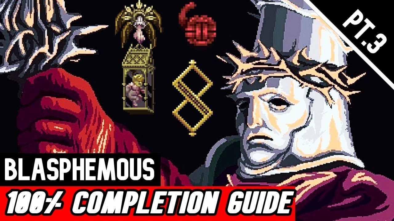 Blasphemous 100% WALKTHROUGH (pt.3) - YouTube
