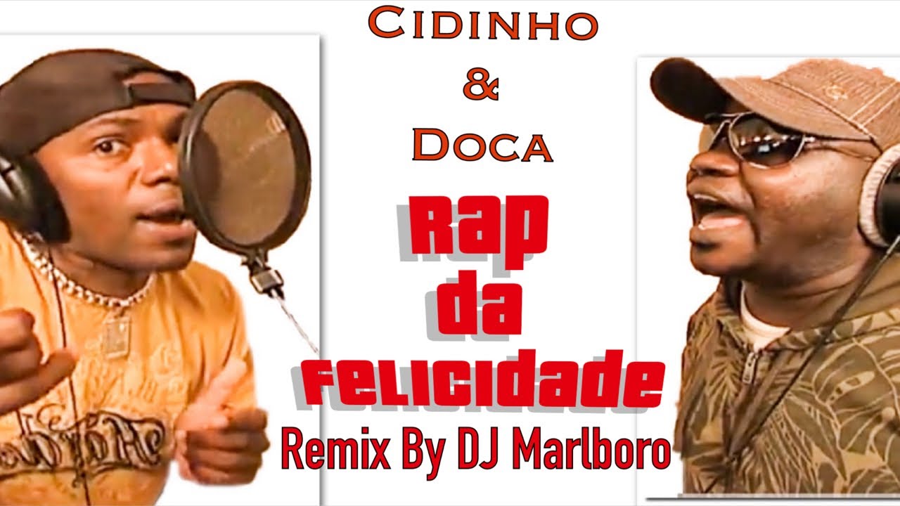 🎥 Rap Da Felicidade (DJ Marlboro RMX) · Cidinho & Doca - YouTube