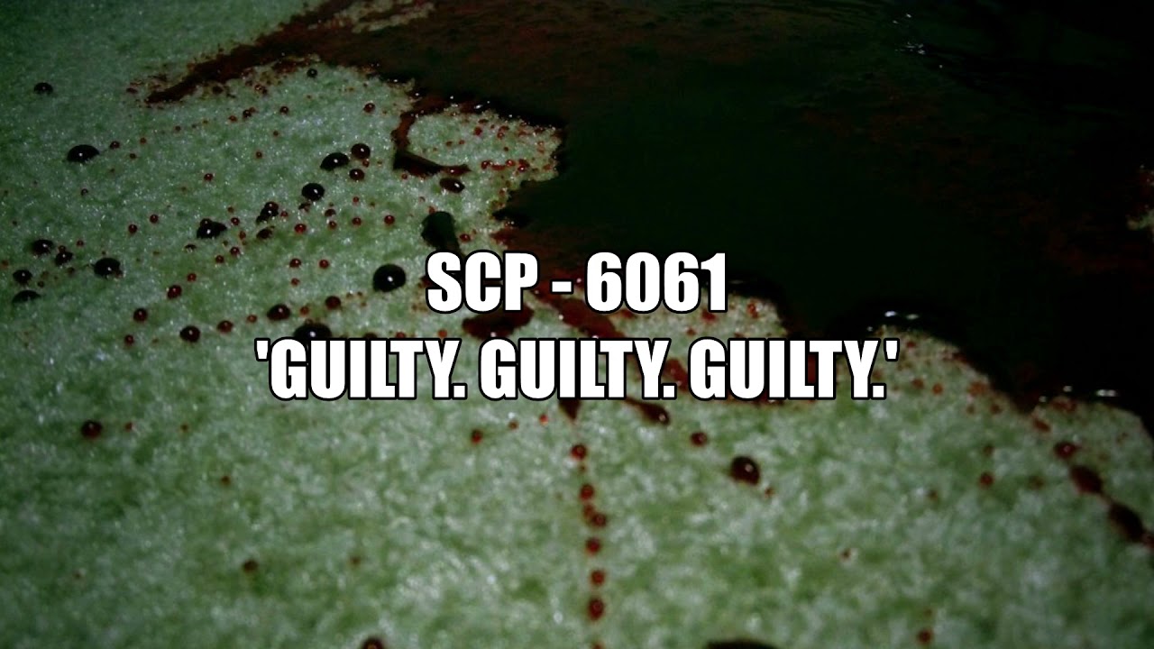 SCP - 6061 'GUILTY. GUILTY. GUILTY.' - YouTube