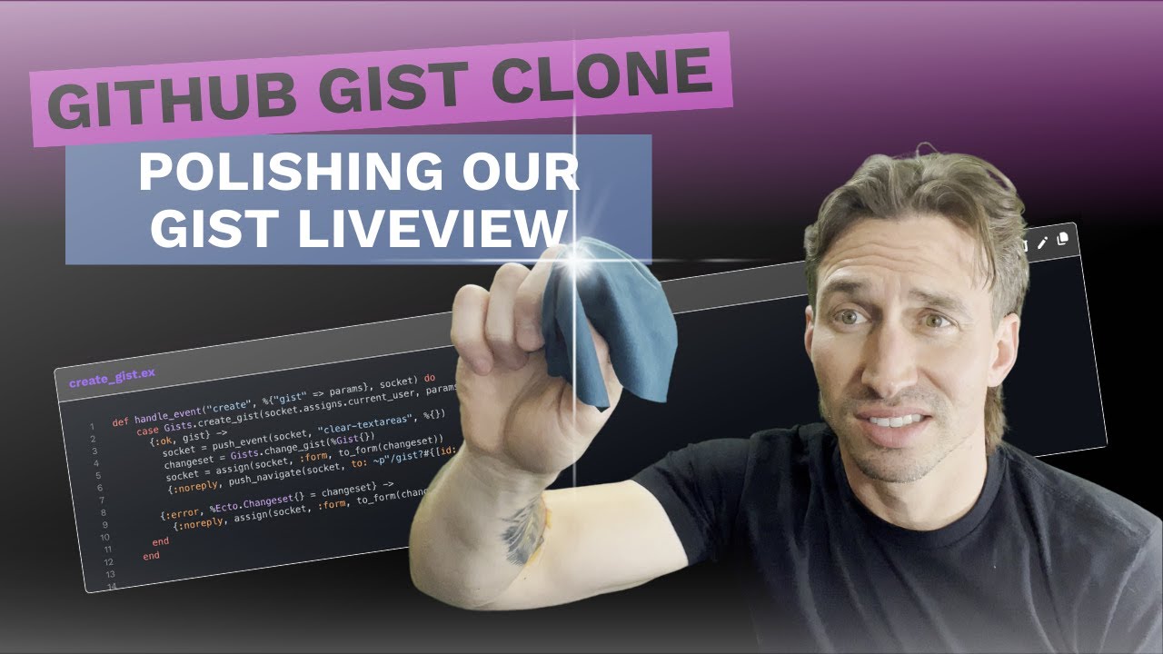 Building A Gist Clone An Elixir Full Course Pt 16 Polishing Our Gist View Youtube