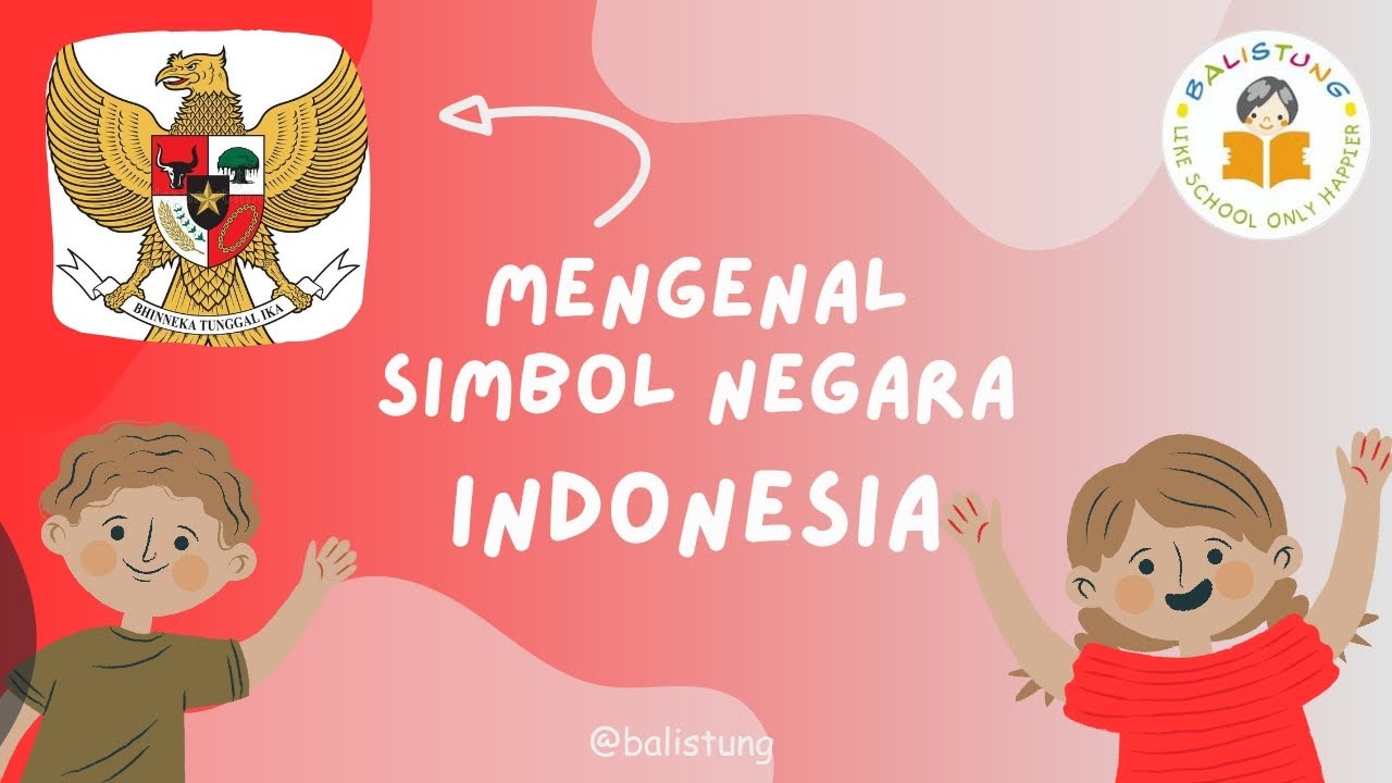 Yuk Mengenal Simbol Negara Indonesia bersama Balistung 🇲🇨 | BALISTUNG ...