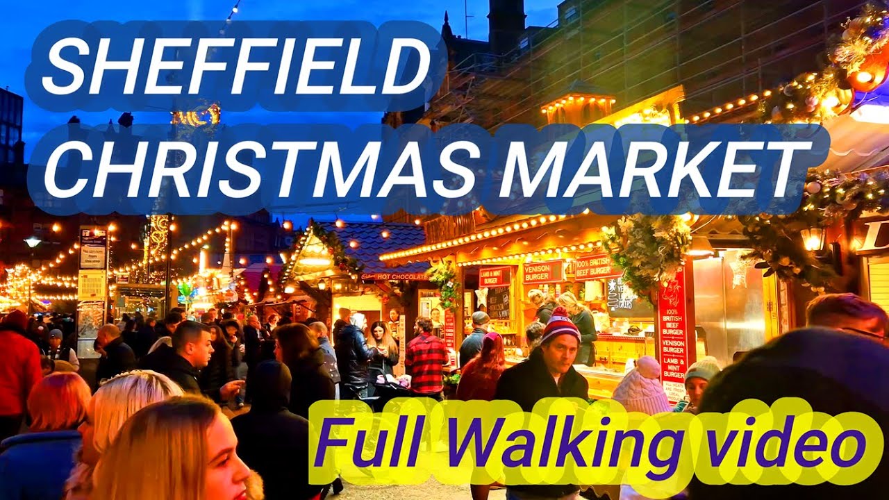 Christmas Market Sheffield Full walking video Christmas Time - YouTube