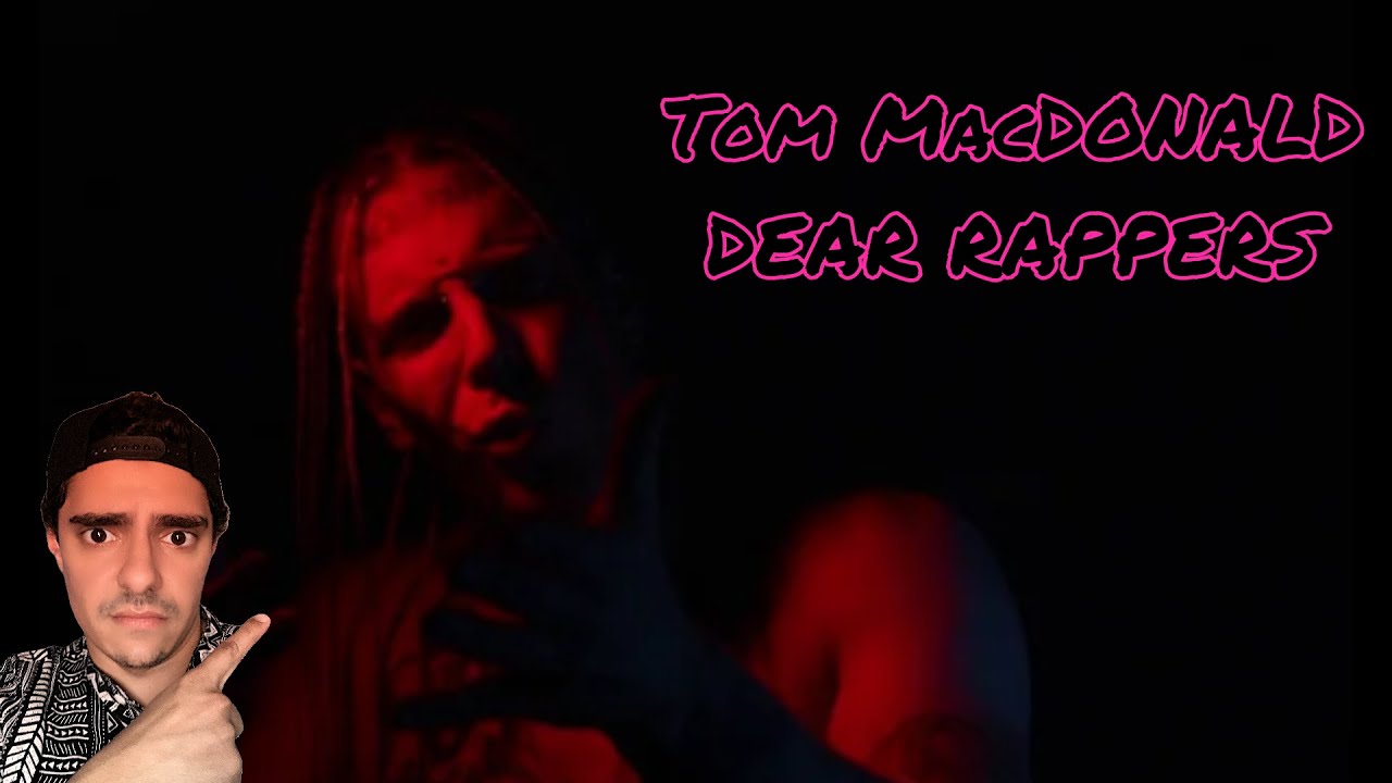FIRST TIME REACTING TO Tom MacDonald - "Dear Rappers" - YouTube