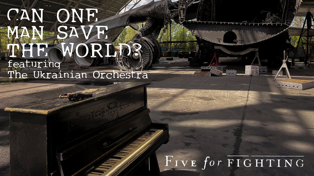 Five for Fighting - Can One Man Save The World ft. The Ukrainian ...
