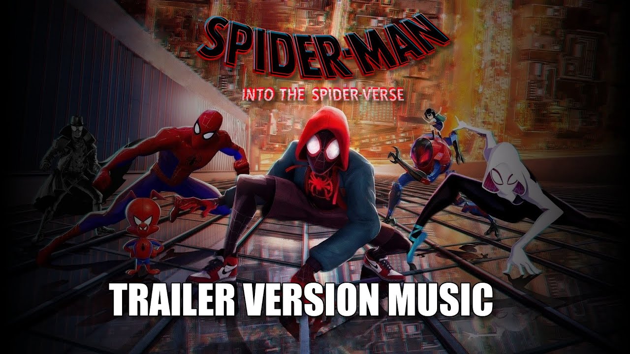 SPIDER-MAN: INTO THE SPIDER-VERSE Trailer Music Version - YouTube