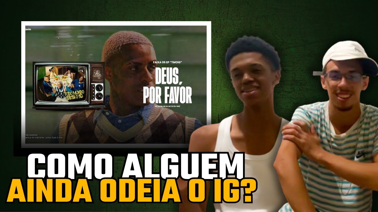 REACT - MC KEVIN, MC IG, MC PH - DEUS POR FAVOR (DJ WN) [ FAIXA 6 TMOIG ...