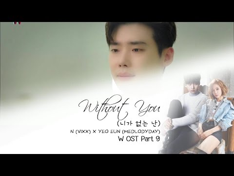 N X Yeo Eun (엔 X 여은) - Without You (니가 없는 난)[W OST Part 9] (Colour Coded) [Han|Rom|Eng Lyrics]