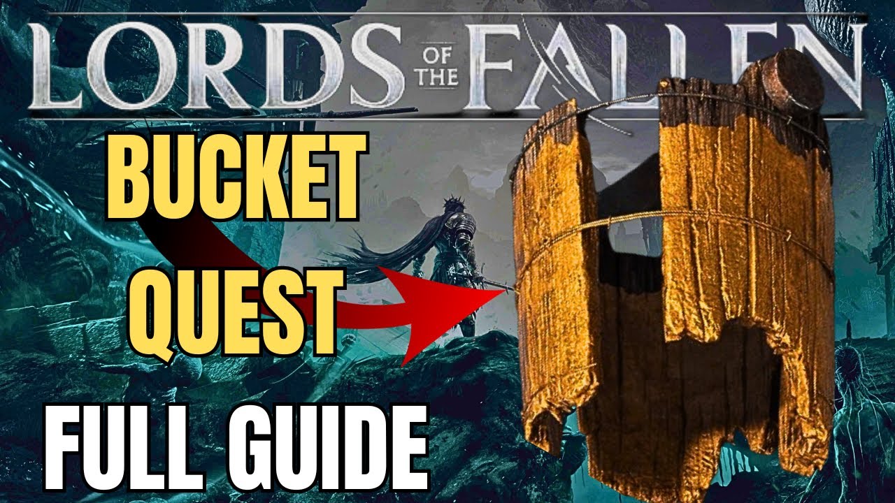 Lords of the Fallen - Way of the Bucket Full Quest Guide - YouTube