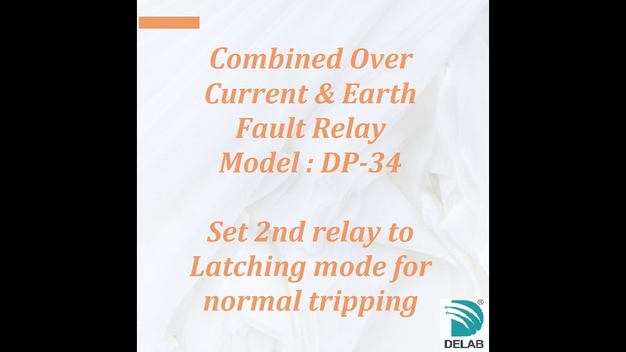 DP-34 Combined Over Current & Earth Fault Relay (Set 2nd relay to Latching mode for normal ...