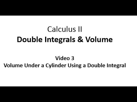 Volume Under a Cylinder Using a Double Integral - YouTube