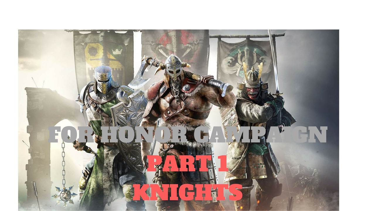 For Honor Campaign part 1 - Knights - YouTube