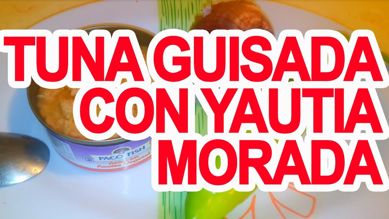 Tuna guisada con yautia morada - YouTube