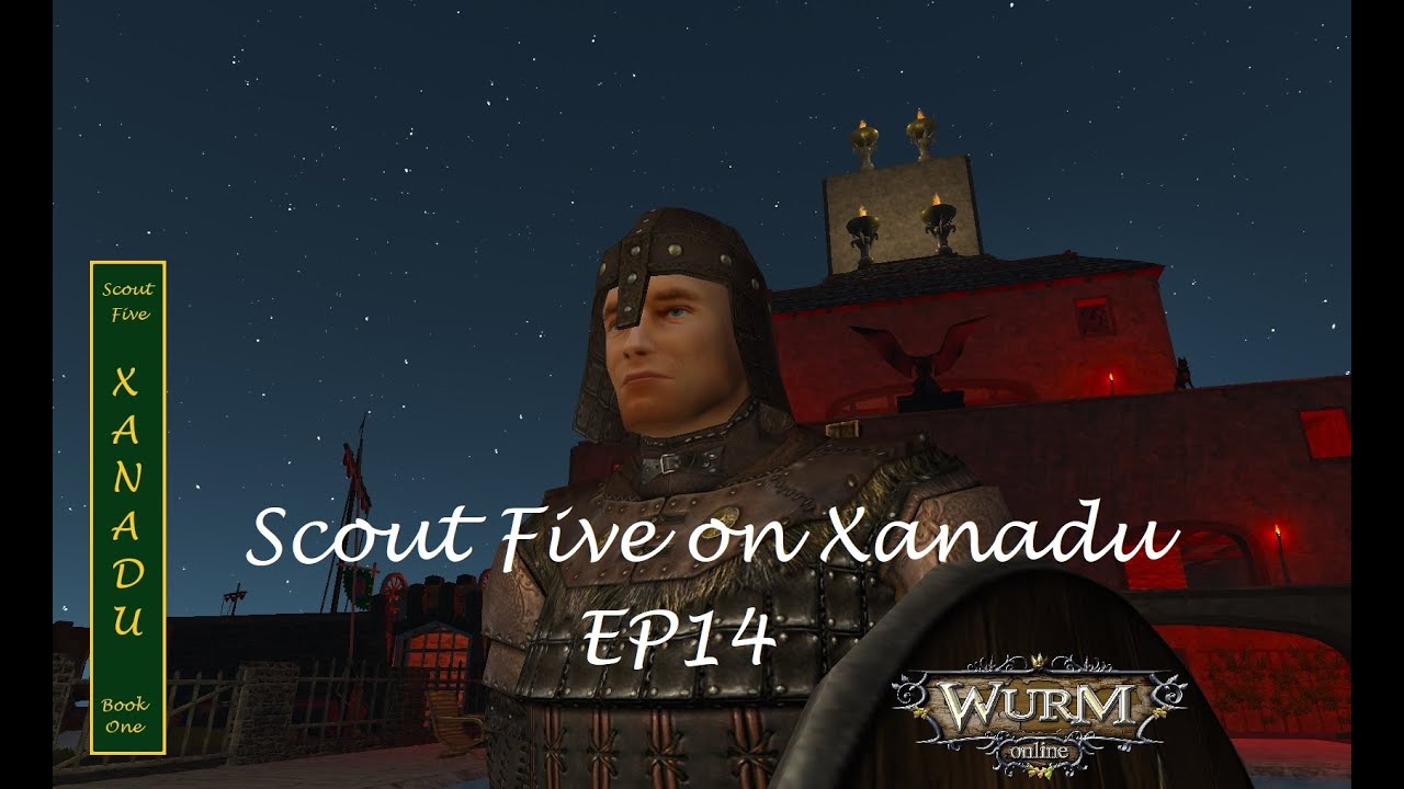 Scout Five on Xanadu EP14 Wurm Online - YouTube