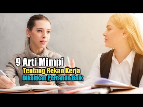 9 Arti Mimpi tentang Rekan Kerja, Dikaitkan Pertanda Baik
