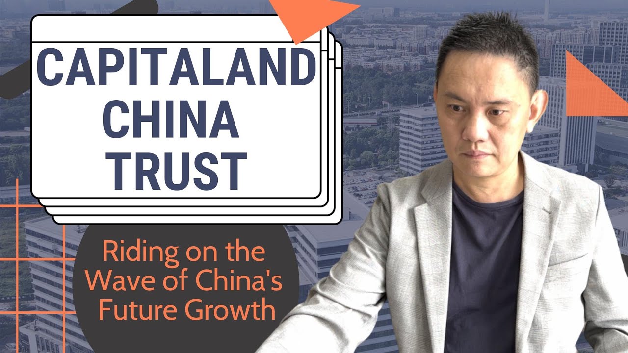 CapitaLand China Trust (CLCT) - Riding on the Wave of China Growth ...
