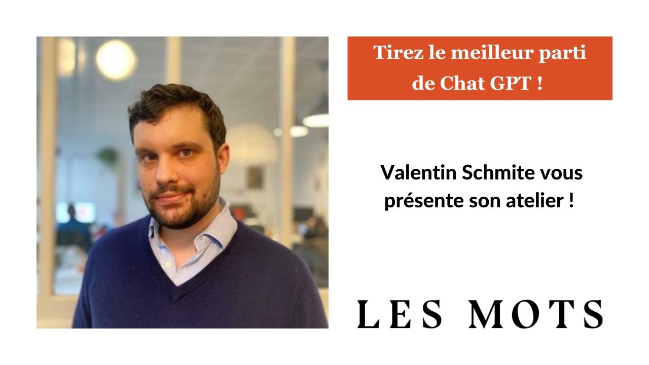 Valentin Schmite vous présente son atelier "Tirez le meilleur parti de ChatGPT" - YouTube