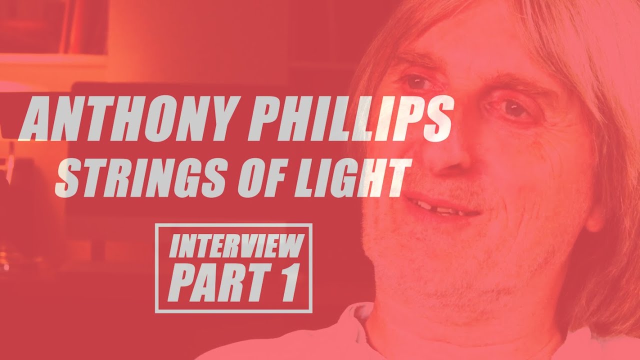 Anthony Phillips: Strings Of Light - Interview Part 1 - YouTube