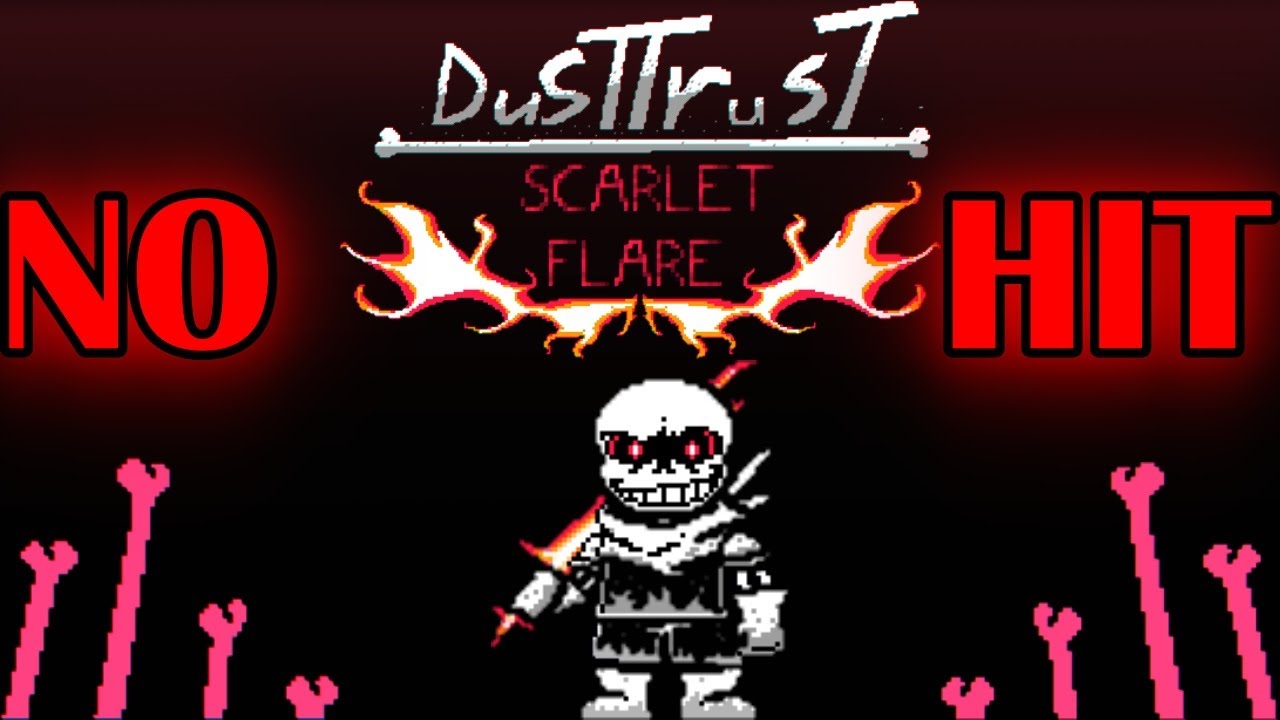 DustTrust Scarlet Flare Sans Fight No Hit - Undertale Fangame (Demo ...