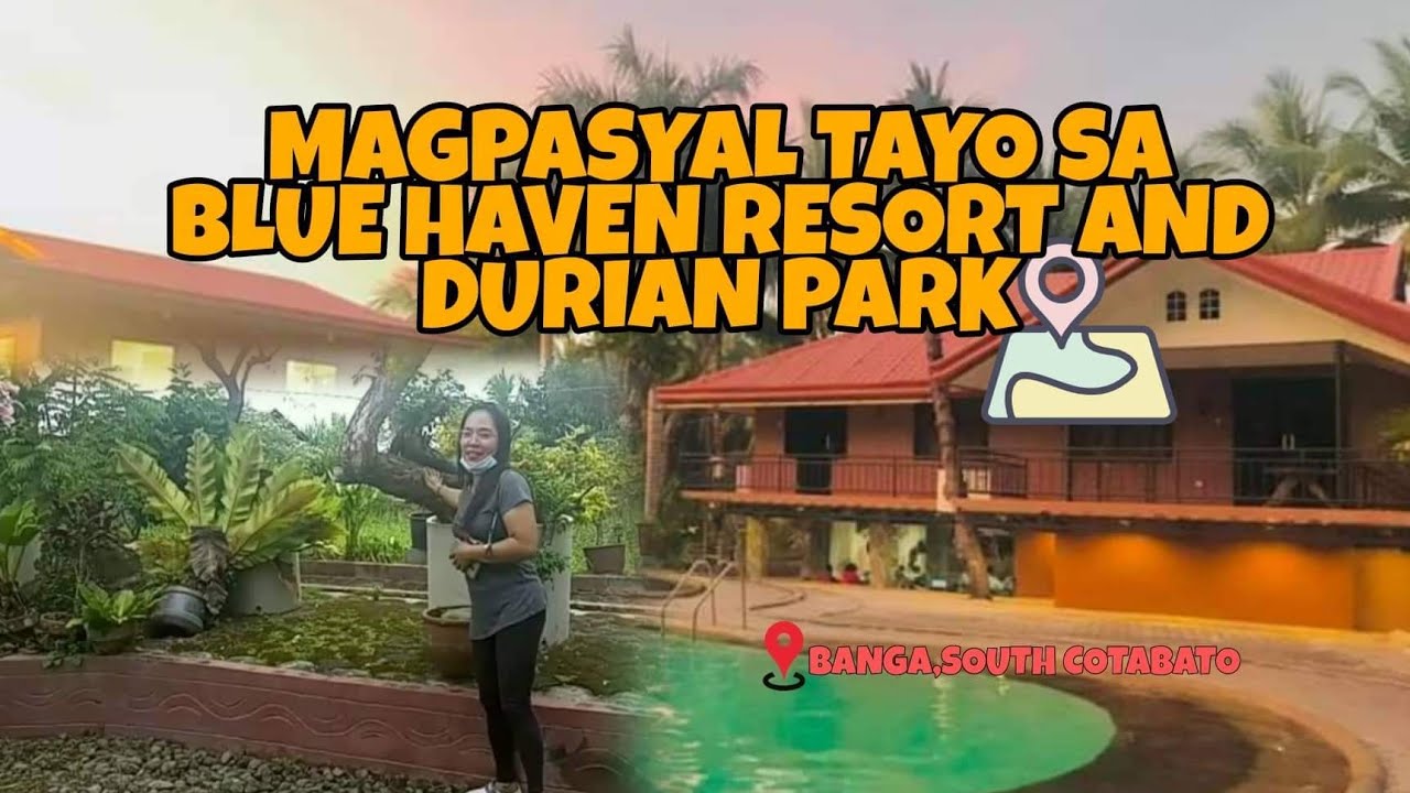 The blue Haven & durian farm resort @Banga south cotabato - YouTube