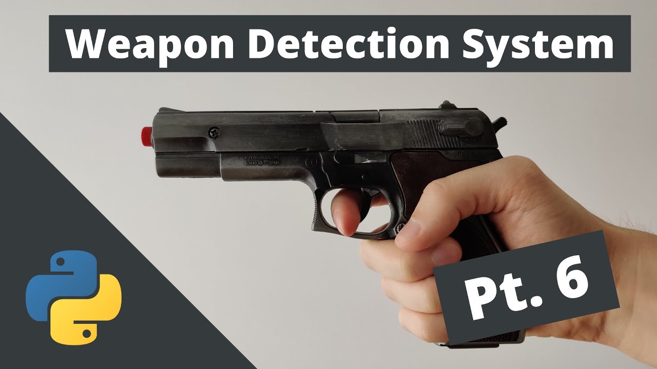 Creating A Weapon Detection System Using Python Part 6 Training 2203