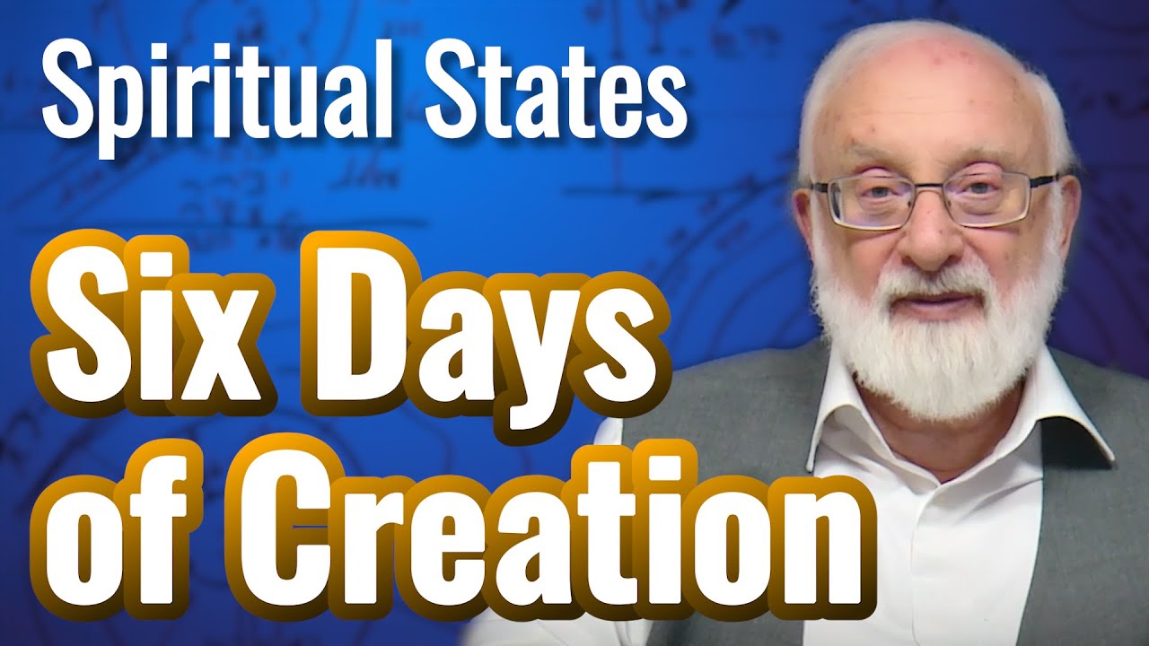 Six Days of Creation - Spiritual States with Kabbalist Dr. Michael ...