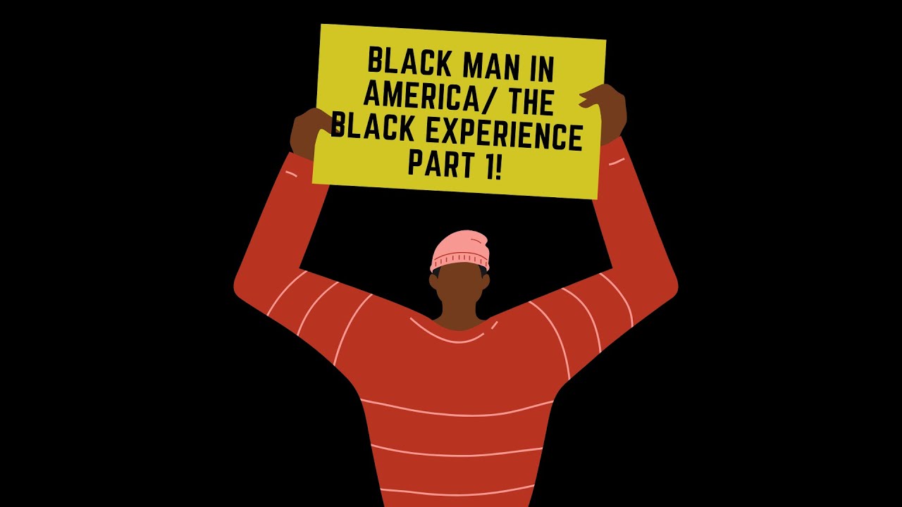 Black Man in America/ The Black Experience 2020 - YouTube