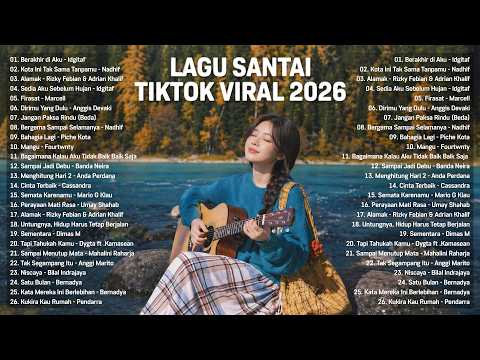 Viral Relaxing TikTok Songs of 2026 — Top Indonesian Hits 2026 | This City Isn't the Same Without...