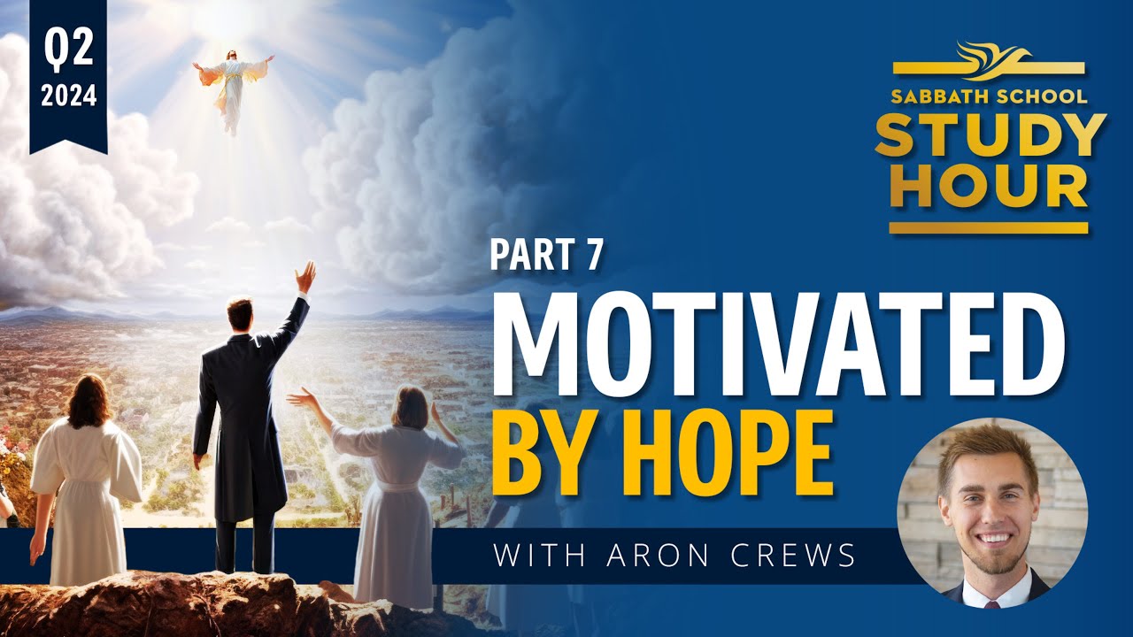 Aron Crews - Motivated by Hope (Sabbath School Study Hour) - YouTube
