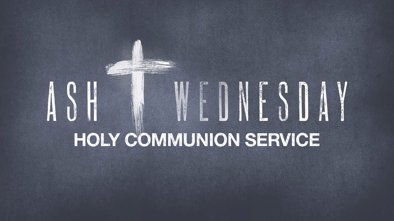 Holy Communion Ash Wednesday Service, March 6, 2019 - YouTube