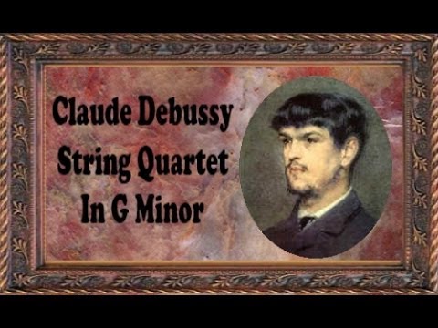 Debussy - String Quartet In G Minor Opus 10 - YouTube