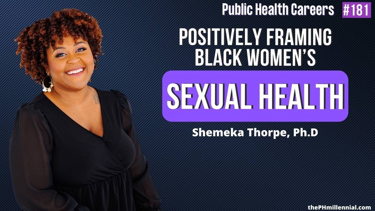 Positive Frameworks for Black Women’s Sexual Health & Wellbeing with Shemeka Thorpe, Ph.D | E181 ...