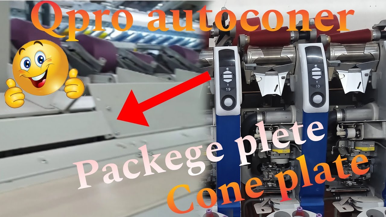 Packege plete kaise attend kare। Qpro autoconer। How to doff plate ...