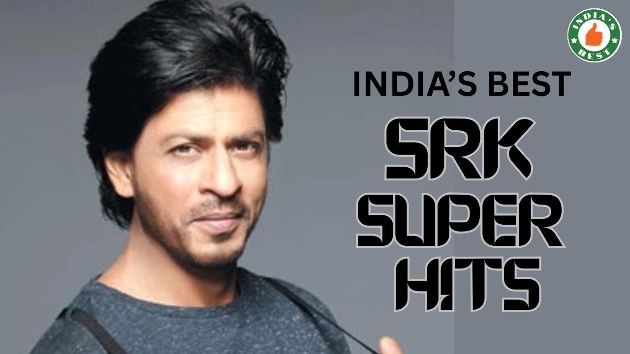 India's Best SRK Movies | Shah Rukh Khan Top Hits | SRK Best Movies ...