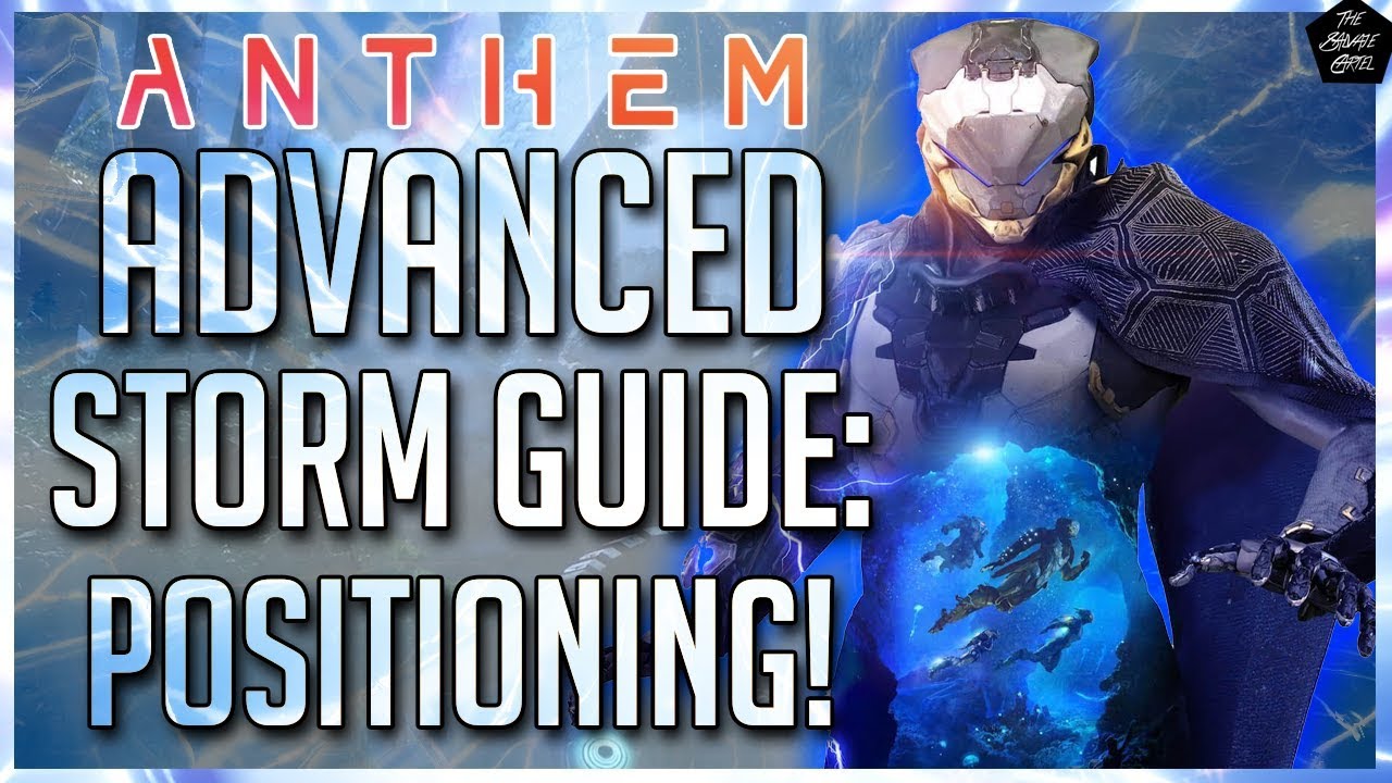 ANTHEM: LEVERAGING POSITIONING WITH THE STORM! ADVANCED STORM GUIDE ...
