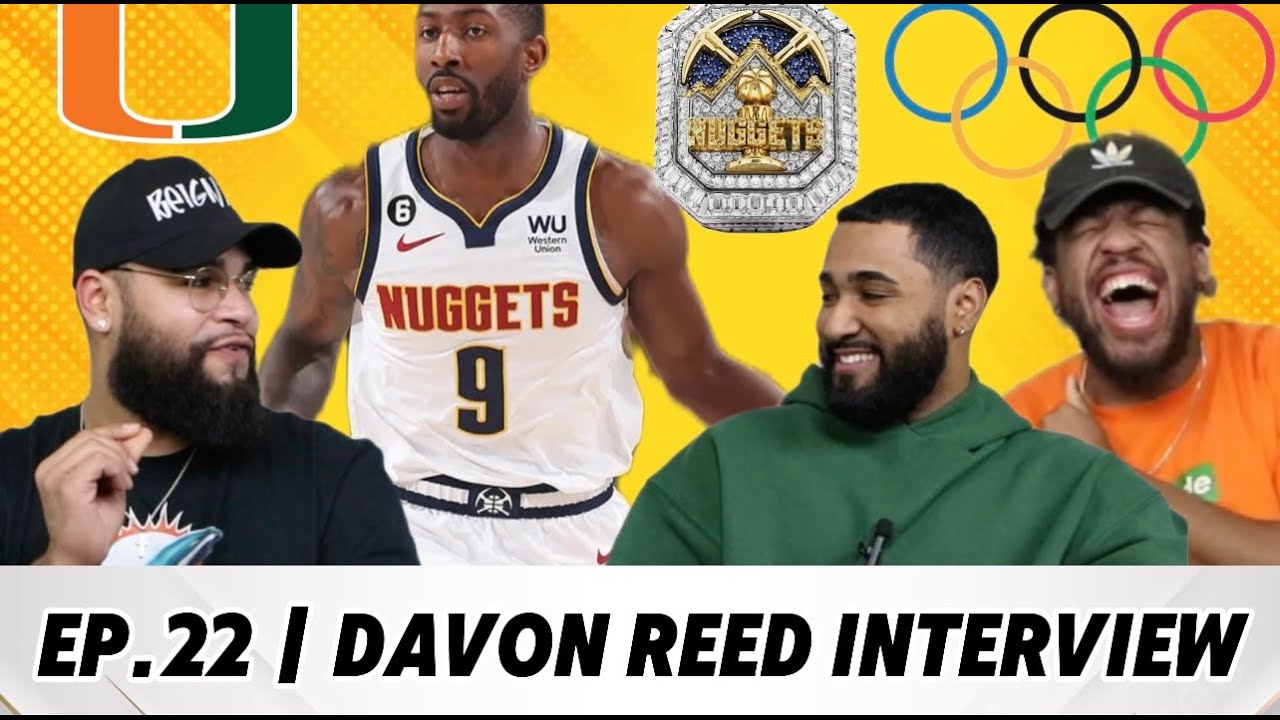 Reign XIII Episode 22 | Davon Reed Interview (University of Miami, NBA ...