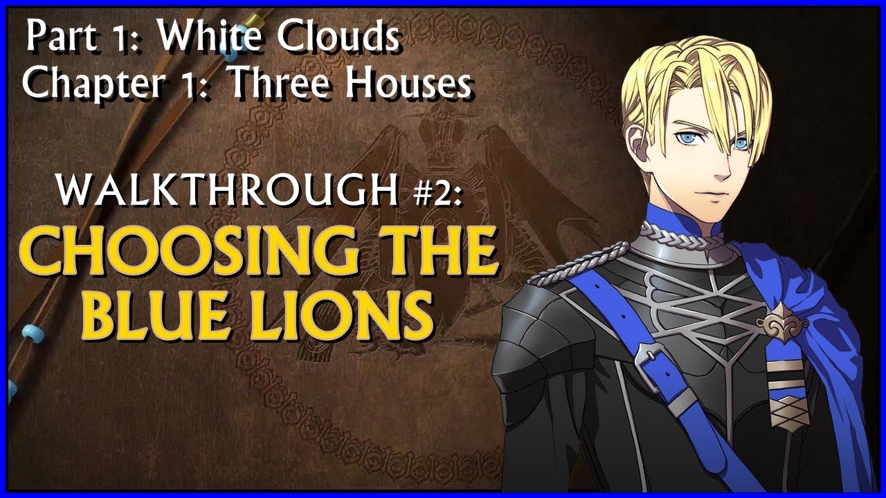 Fire Emblem: Three Houses - Blue Lions CH 1: Three Houses Walkthrough ...