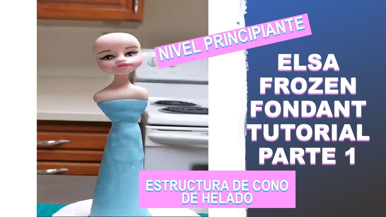 ELSA FONDANT TUTORIAL - PARTE 1 - NIVEL PRINCIPANTE - 2020 - YouTube