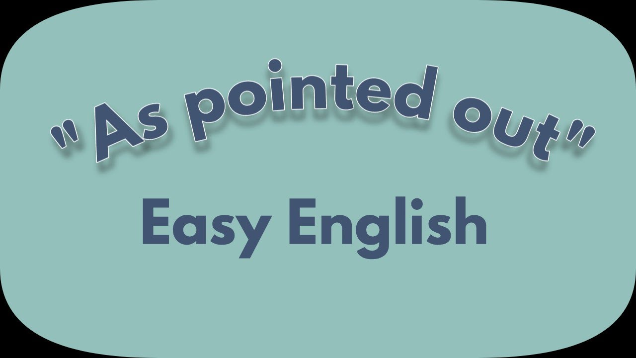 "As pointed out" : with example sentences, spoken English.👍 - YouTube