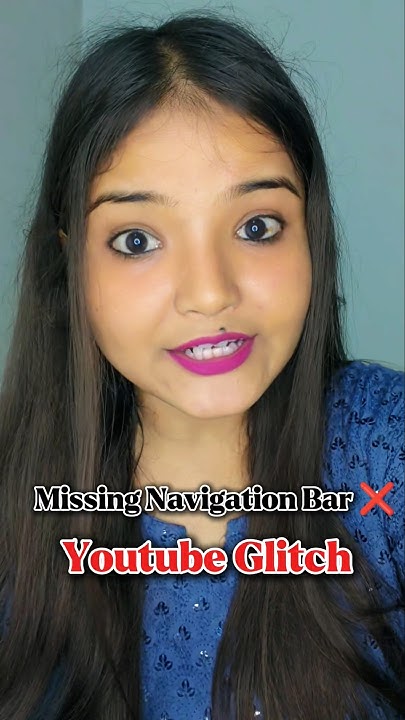 Missing Navigation Bar in YouTube #youtubeglitch #nikitasaw - YouTube
