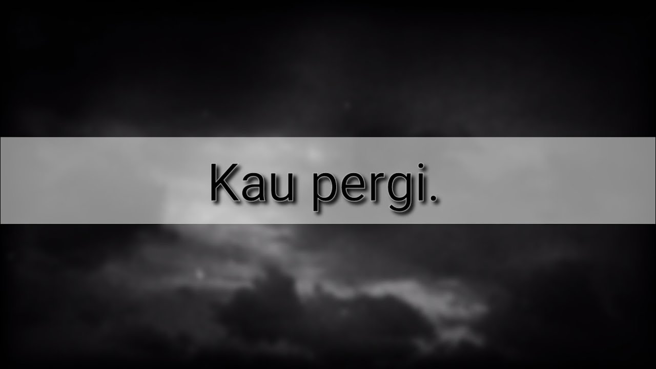 Kau Pergi Tulisan Ku - YouTube