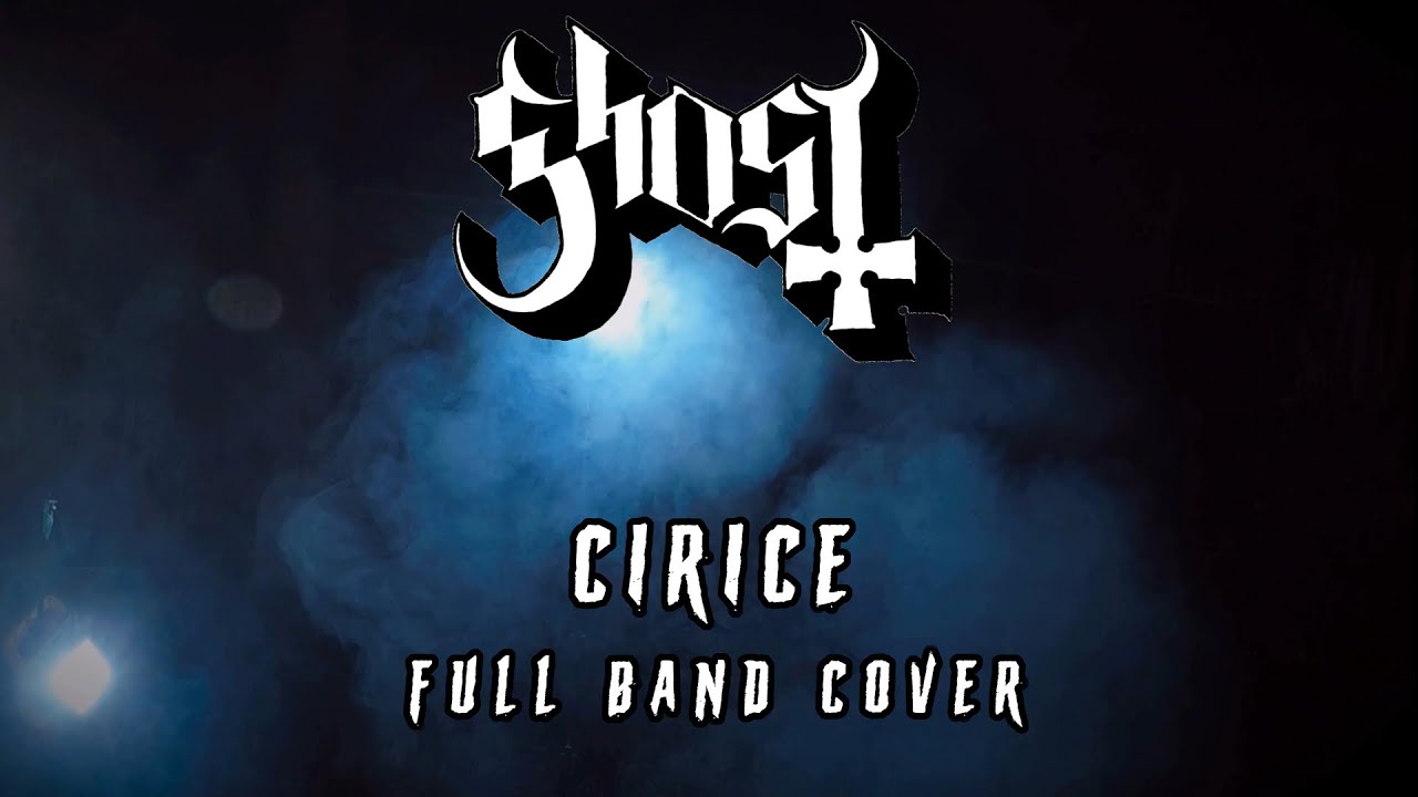 GHOST B.C. - Cirice - Full Band Cover - YouTube