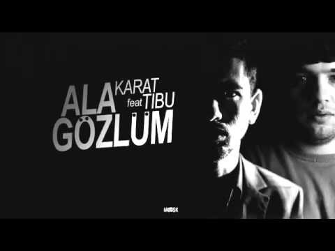 Karat - Ala Gozlum (Ft Tibu)