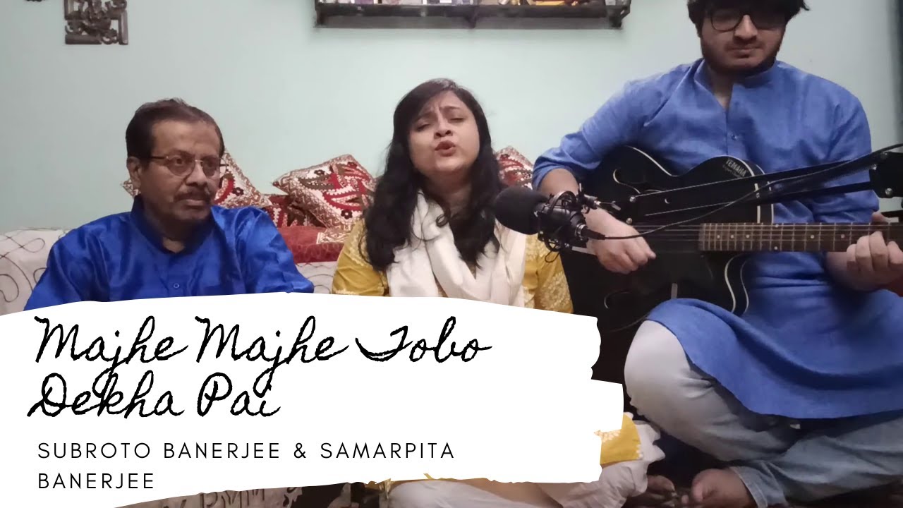 Majhe Majhe Tobo Dekha Pai - Subroto Banerjee & Samarpita Banerjee ...