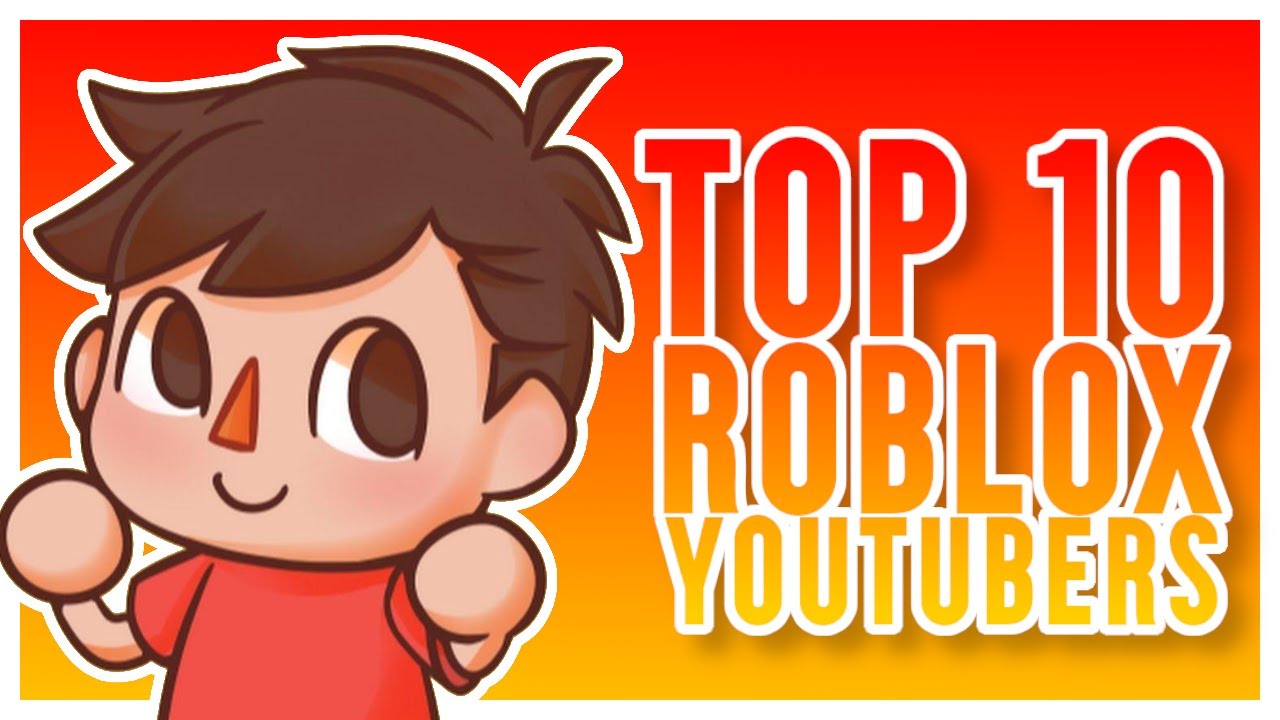 Top 10 Roblox YouTubers Of All Time July 2021 Update - YouTube