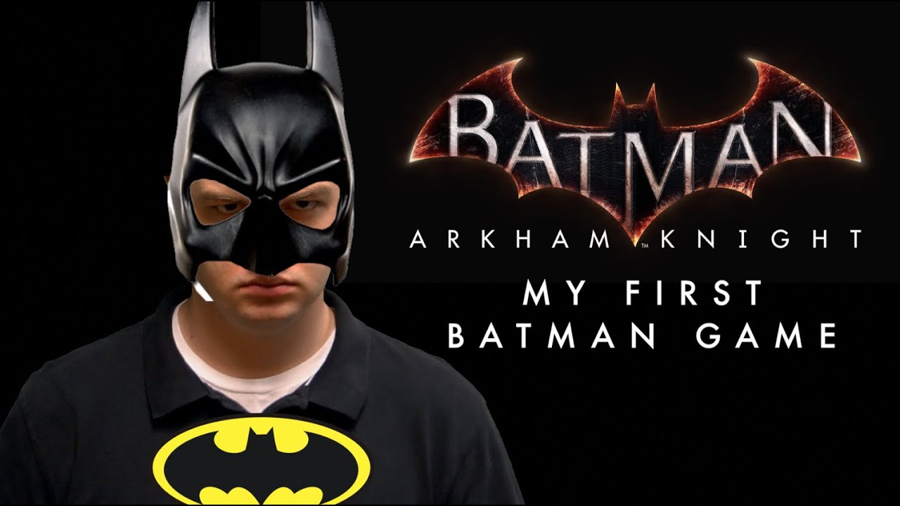 Batman: Arkham Knight - My First Batman Game - YouTube