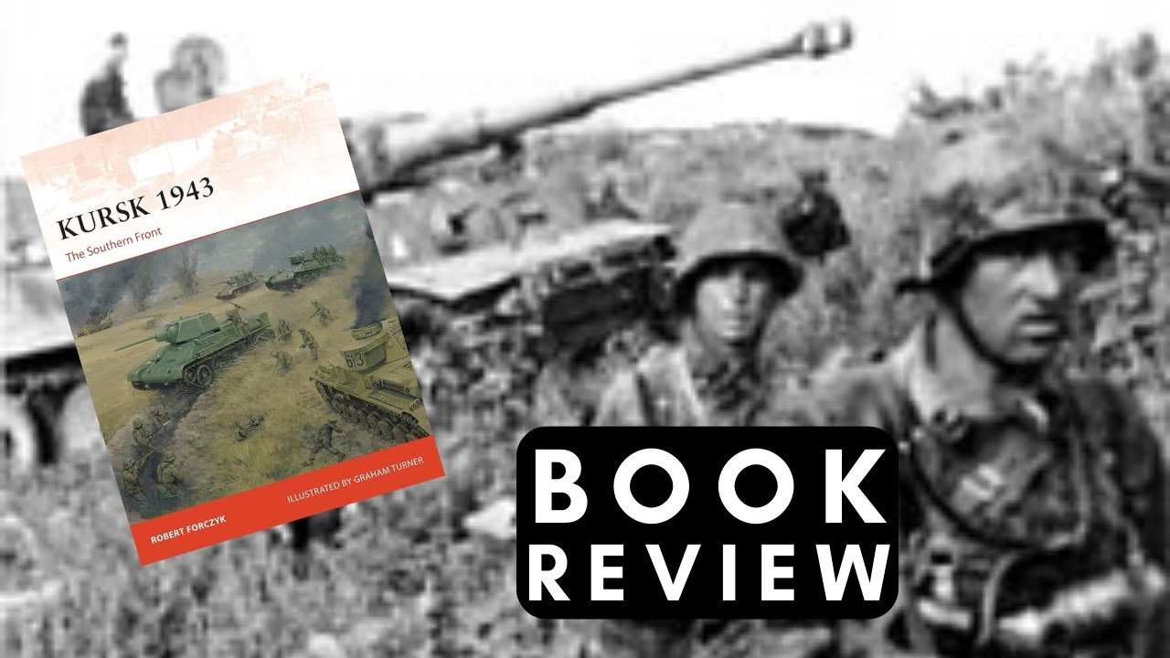 Book Review: Kursk 1943: The Southern Front - YouTube