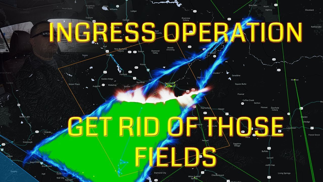 Get Rid of Those Fields - Ingress Operation | Ingress Montana - YouTube
