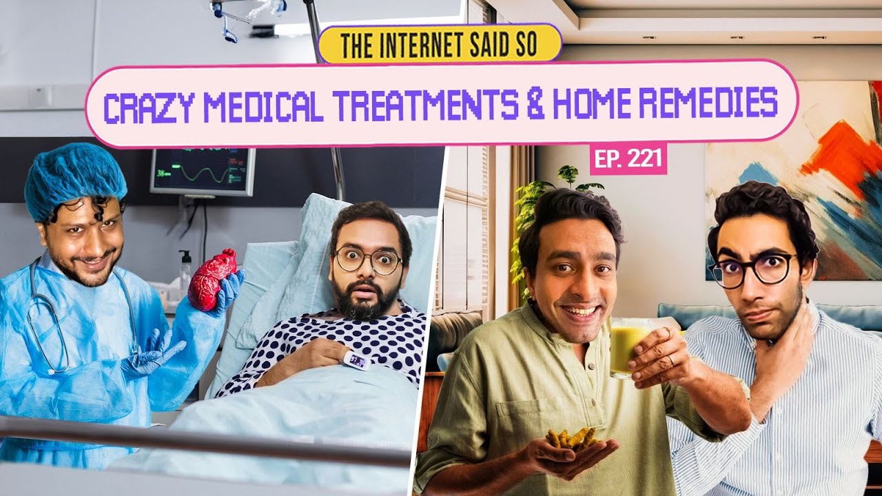 The Internet Said So | EP 221 | Crazy medical treatments & Home ...